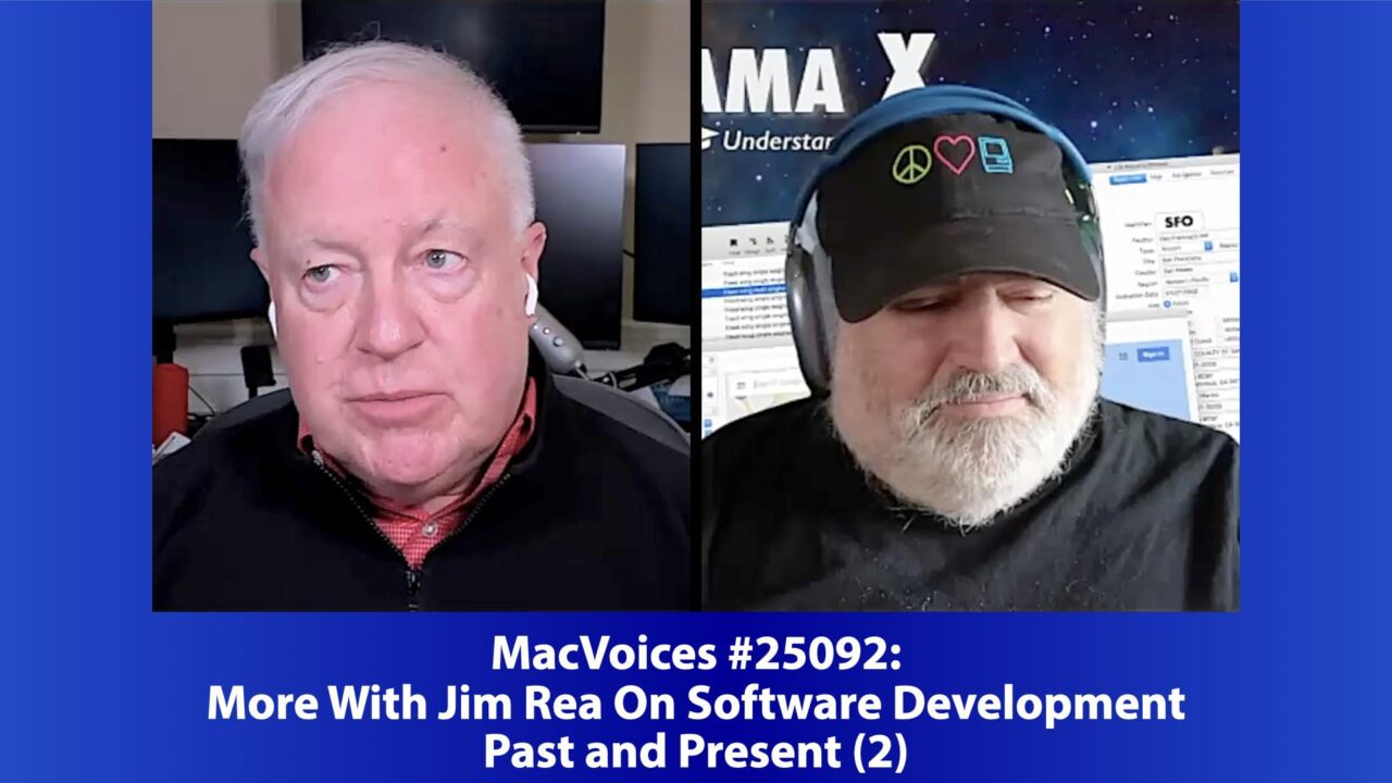 MacVoices #25092: More With Jim Rea On Software Development Past and ...